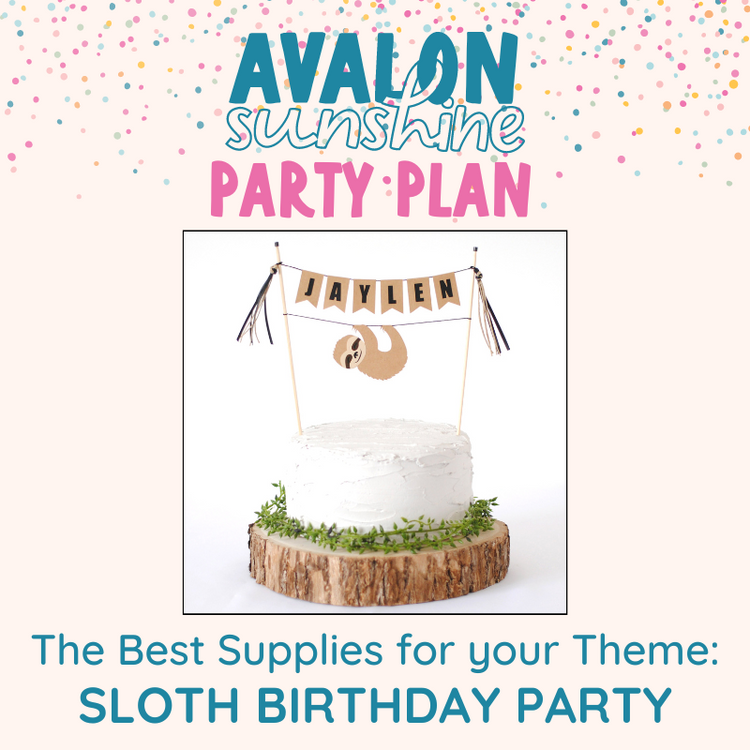 The Best Supplies for an Easy Sloth Birthday Party – Avalon Sunshine